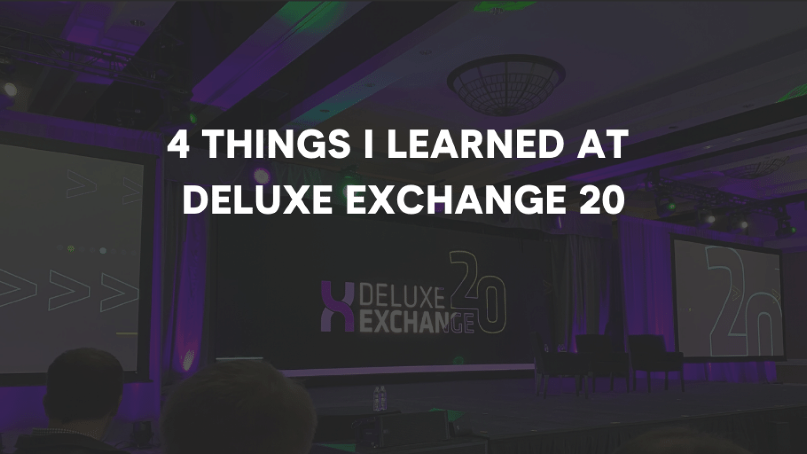 Top 4 takeaways from Deluxe Exchange 20 | Horizontal Digital Blog